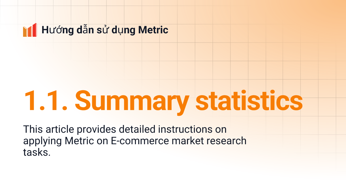 1.1. Summary statistics | Hướng dẫn sử dụng Metric