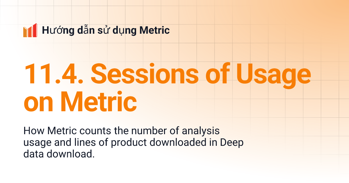 11.4. Sessions of Usage on Metric | Hướng dẫn sử dụng Metric